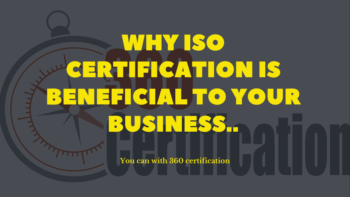 Why ISO certification is beneficial to your business - 360 ...